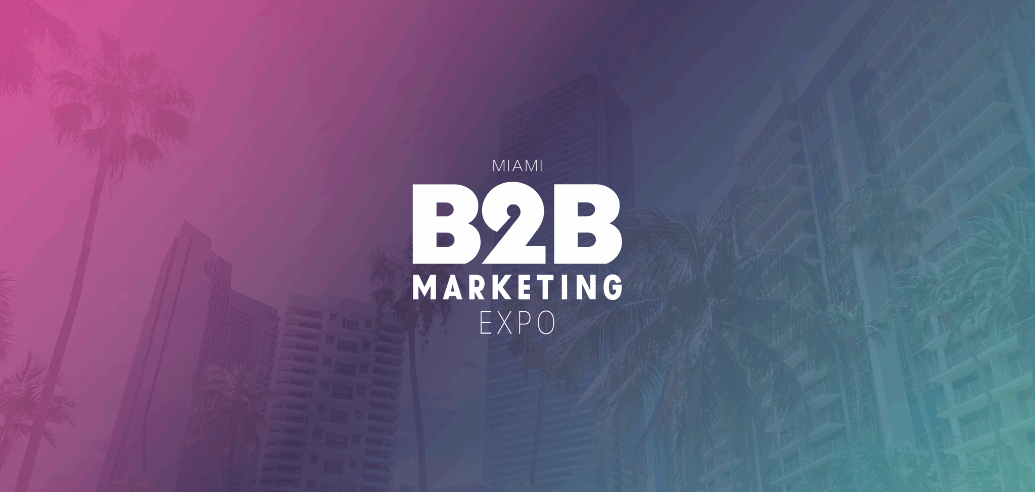 The B2B Marketing Expo Miami 2026