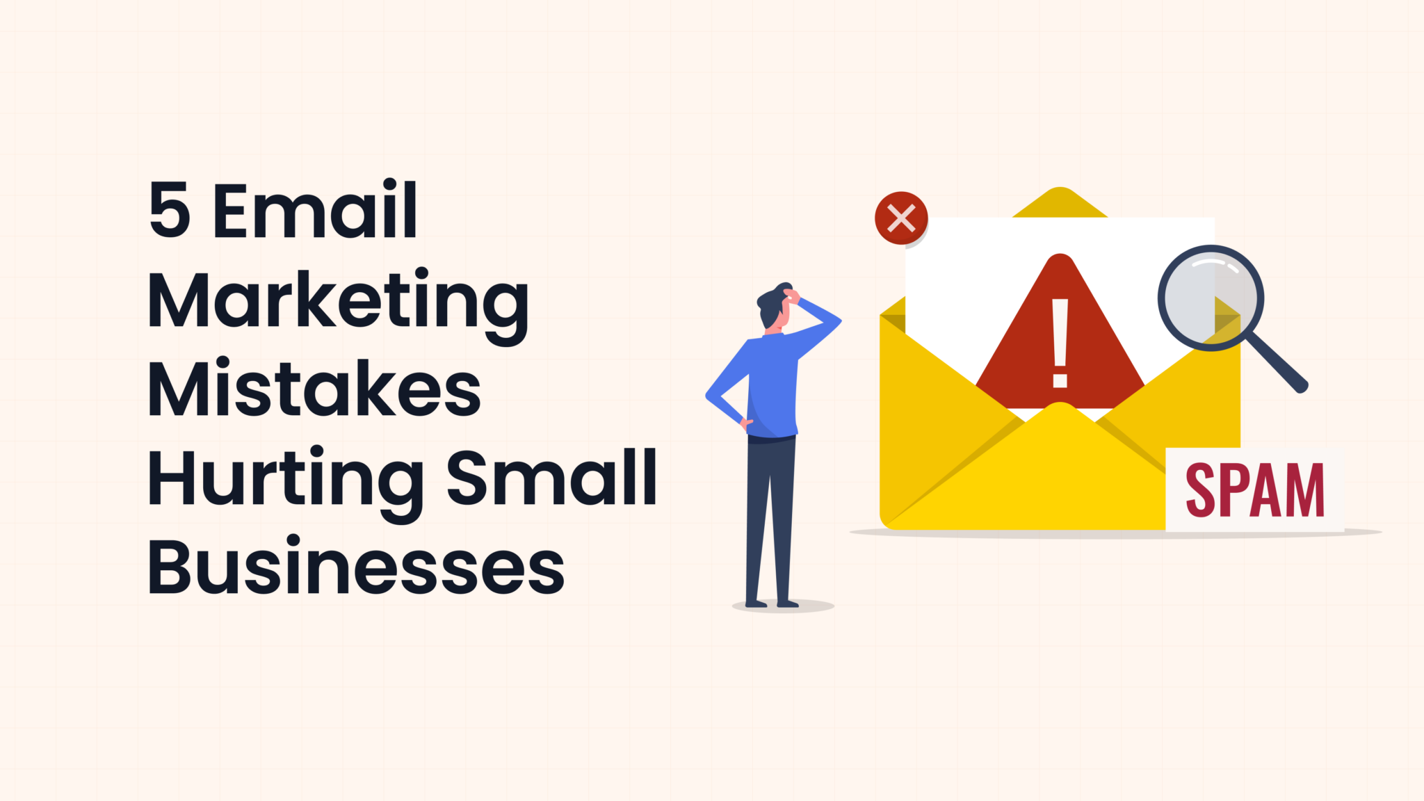 5 Email Marketing Mistakes That Hurt Small Businesses